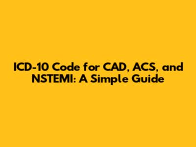ICD-10 Code For CAD, ACS, And NSTEMI: A Simple Guide